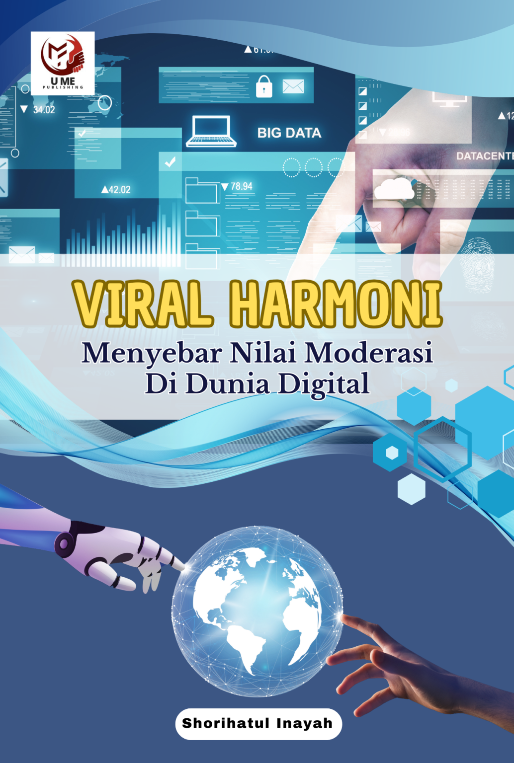 VIRAL HARMONI: Menyebar Nilai Moderasi Di Dunia Digital – U ME Publishing