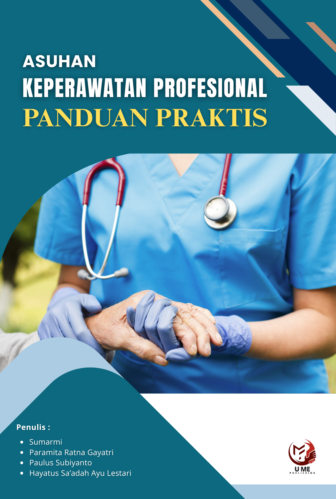 ASUHAN KEPERAWATAN PROFESIONAL PANDUAN PRAKTIS – U ME Publishing
